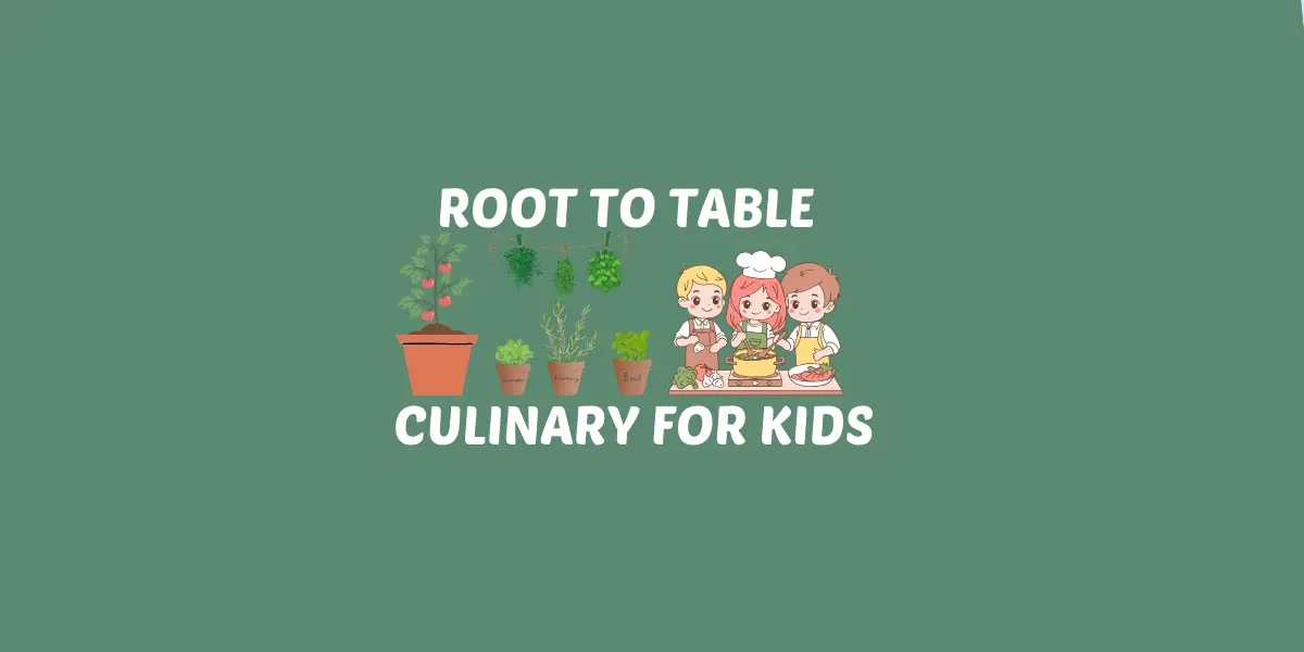 Root to Table Culinary for Kids | Florida Farm School